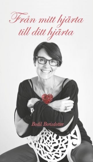 Från mitt hjärta till ditt hjärta av Bodil Eriksson