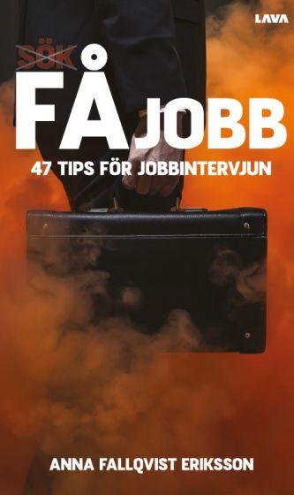 Få jobb - 47 tips för jobbintervjun