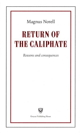 Return of the Caliphate : reasons and consequences av Magnus Norell