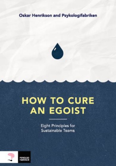 How to cure an egoist av Oskar Henrikson, Katarina Blom, Gustav Nilsson ...
